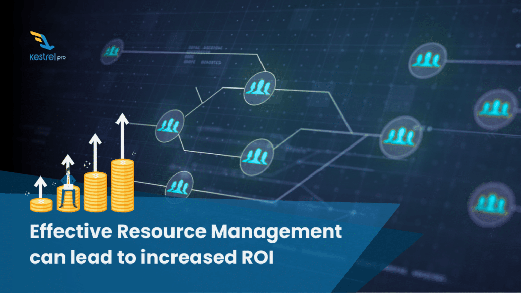 6 Benefits of Value-Driven Resource Management | Kestrelpro